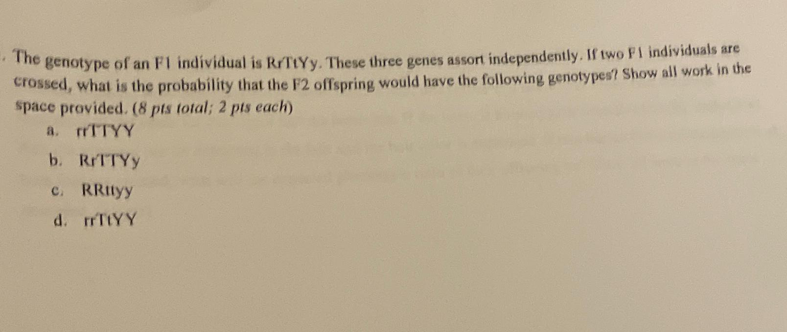 Solved The genotype of an FI individual is RrTty. ﻿These | Chegg.com