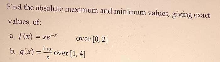 Solved Find the absolute maximum and minimum values, giving | Chegg.com