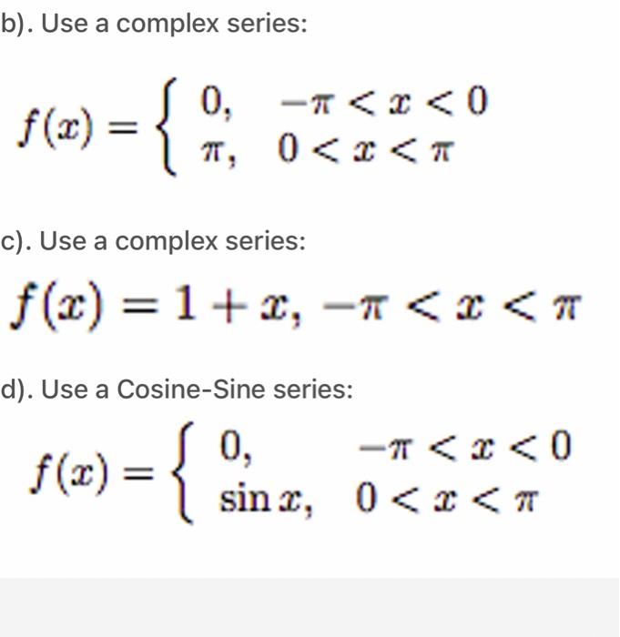 Solved b). Use a complex series: f(3) = { ={ ) 0, -T