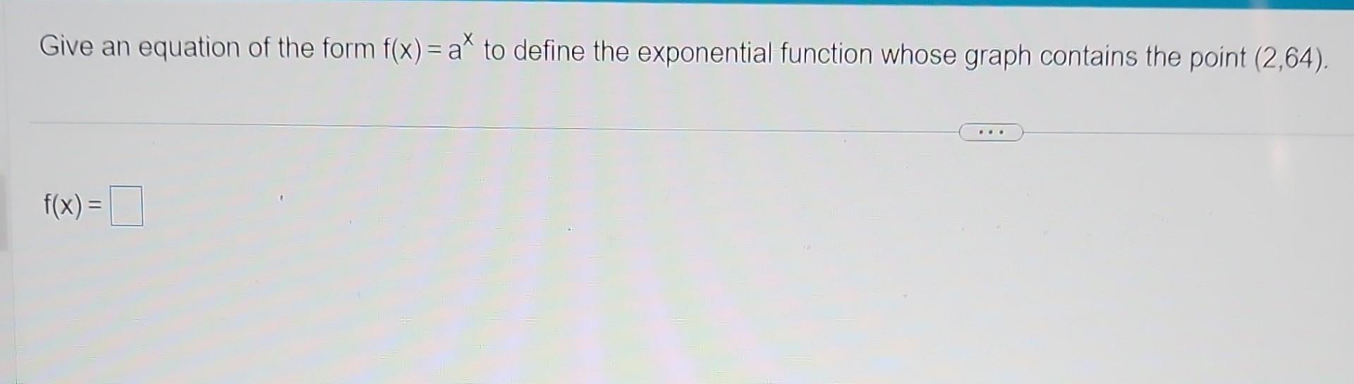 Solved Give an equation of the form f(x)=ax to define the | Chegg.com