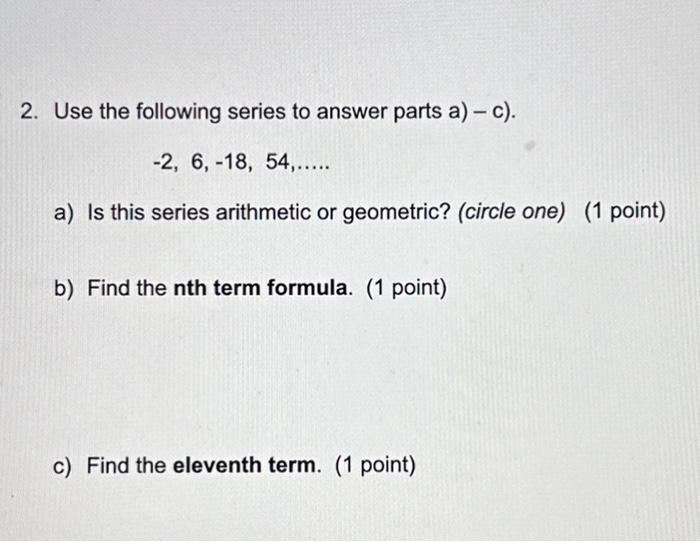 Solved 2. Use the following series to answer parts a) - c). | Chegg.com