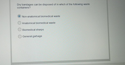 Dry bandages can be disposed of in which of the | Chegg.com