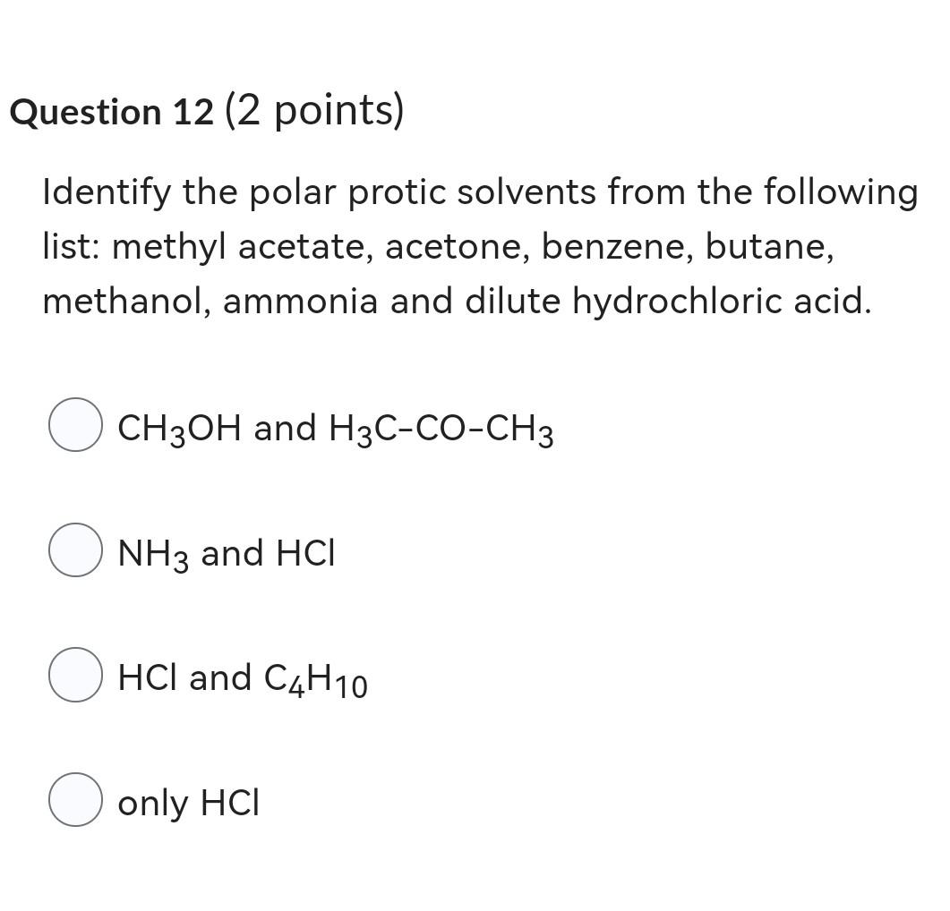 Solved Question 12 (2 points) Identify the polar protic | Chegg.com