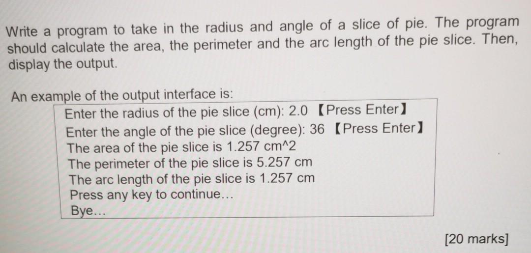 Solved Write a program to take in the radius and angle of a | Chegg.com