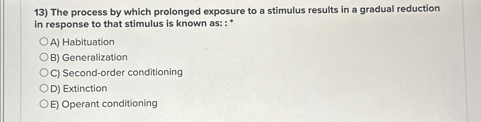 Solved The process by which prolonged exposure to a stimulus | Chegg.com