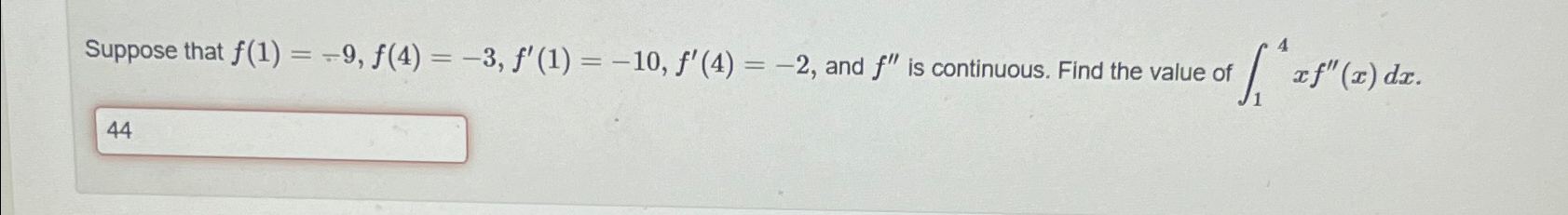 Solved Suppose that f(1)=-9,f(4)=-3,f'(1)=-10,f'(4)=-2, ﻿and | Chegg.com