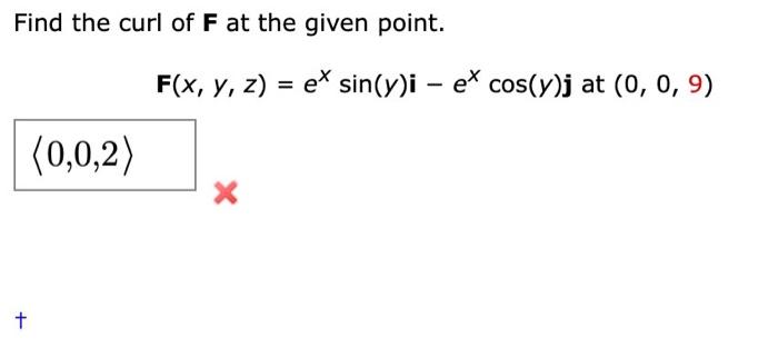 Find the curl of F at the given point.F(x, y, z) = ex | Chegg.com