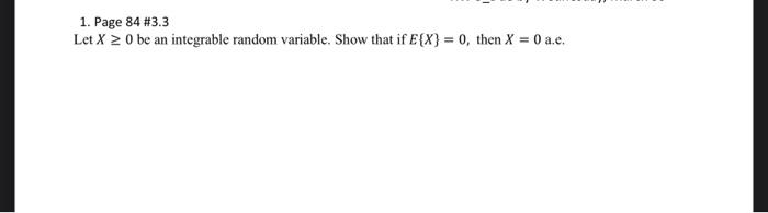 Solved 1. Page 84 #3.3 Let X 20 be an integrable random | Chegg.com