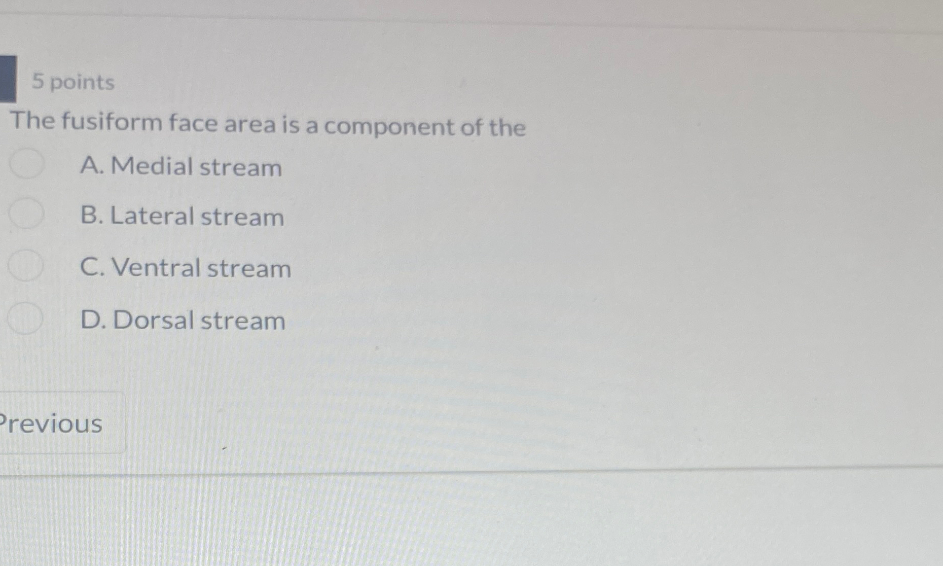 Solved 5 ﻿pointsThe fusiform face area is a component of | Chegg.com