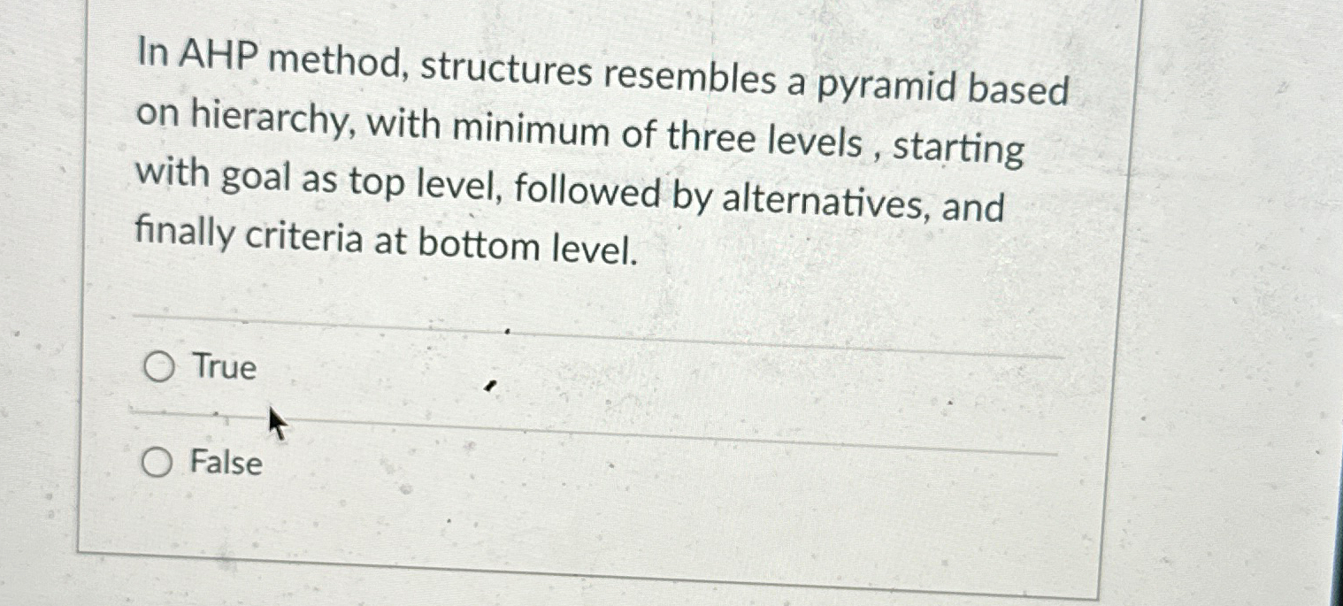 Solved In AHP method, structures resembles a pyramid based | Chegg.com