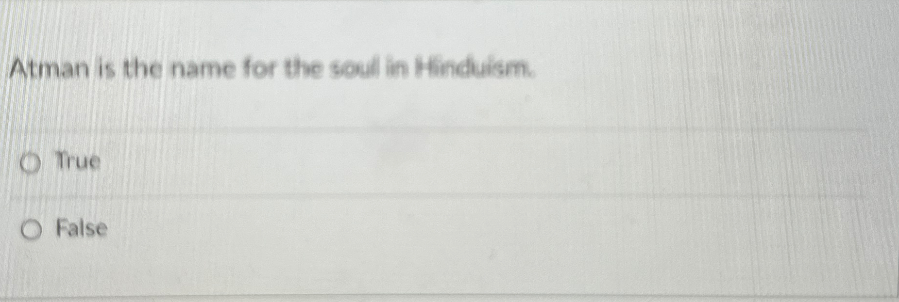 Solved Atman is the name for the soul in Hinduism.TrueFalse | Chegg.com