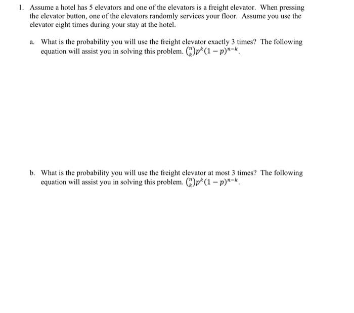 Solved 1. Assume a hotel has 5 elevators and one of the | Chegg.com