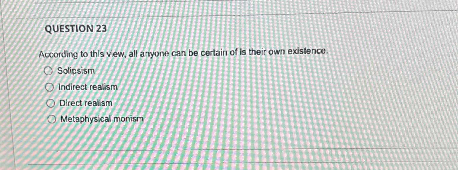 Solved QUESTION 23According to this view, all anyone can be | Chegg.com