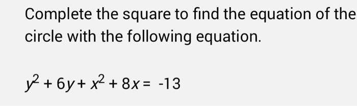 Solved Complete the square to find the equation of the | Chegg.com
