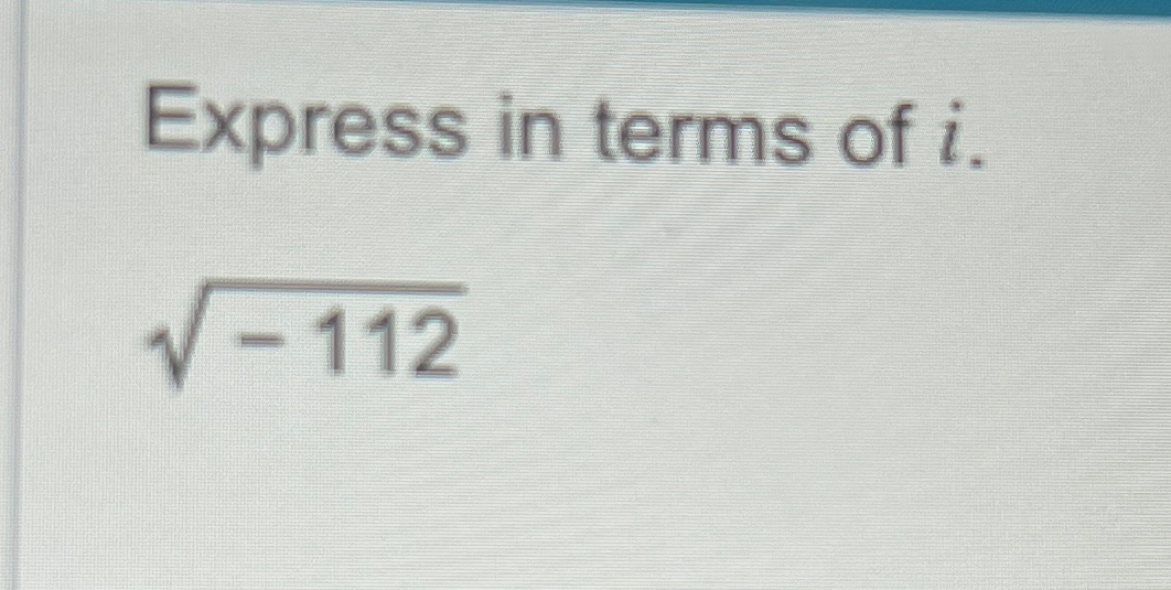 Solved Express in terms of i.-1122 | Chegg.com
