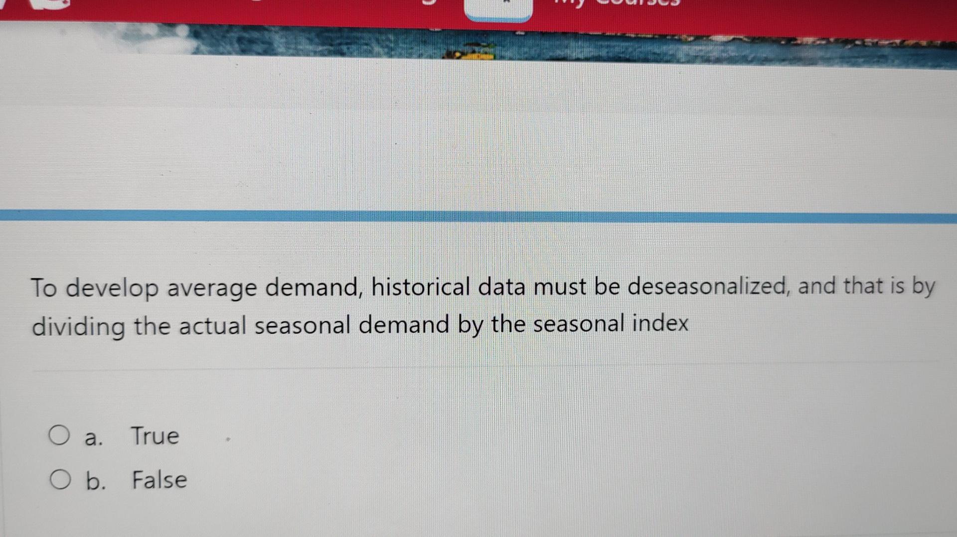 Solved To develop average demand, historical data must be | Chegg.com