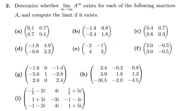 Solved 2. Determine whether limm→∞Am exists for each of the | Chegg.com