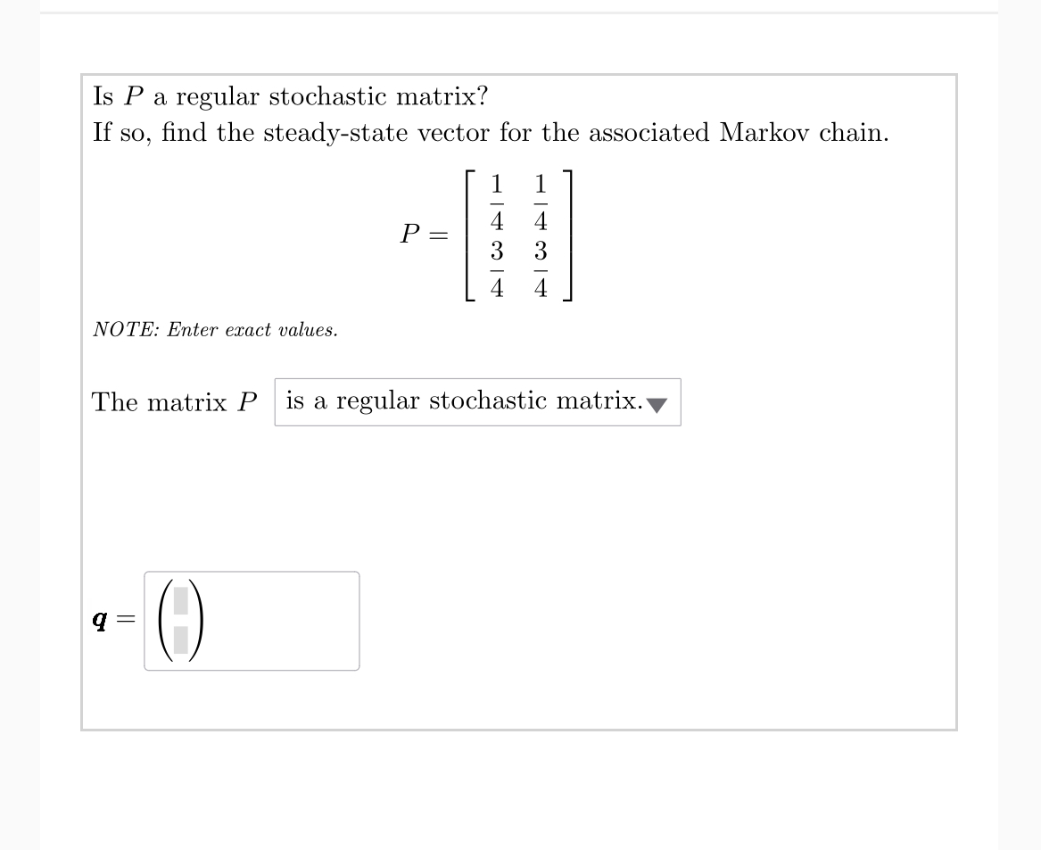 Solved Is P ﻿a regular stochastic matrix?If so, ﻿find the | Chegg.com