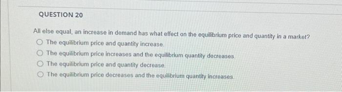 Solved All else equal, an increase in demand has what effect | Chegg.com