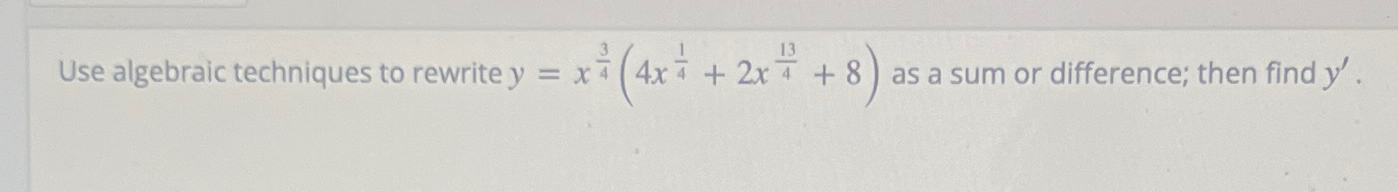 Solved Use algebraic techniques to rewrite | Chegg.com