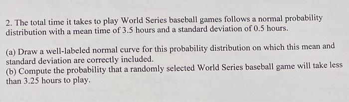 Solved 2. The total time it takes to play World Series | Chegg.com