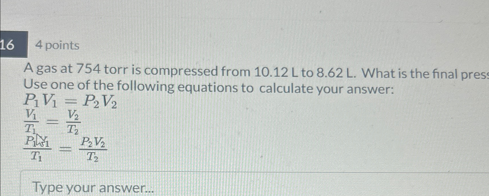 Solved 4 ﻿pointsA gas at 754 ﻿torr is compressed from 10.12L | Chegg.com