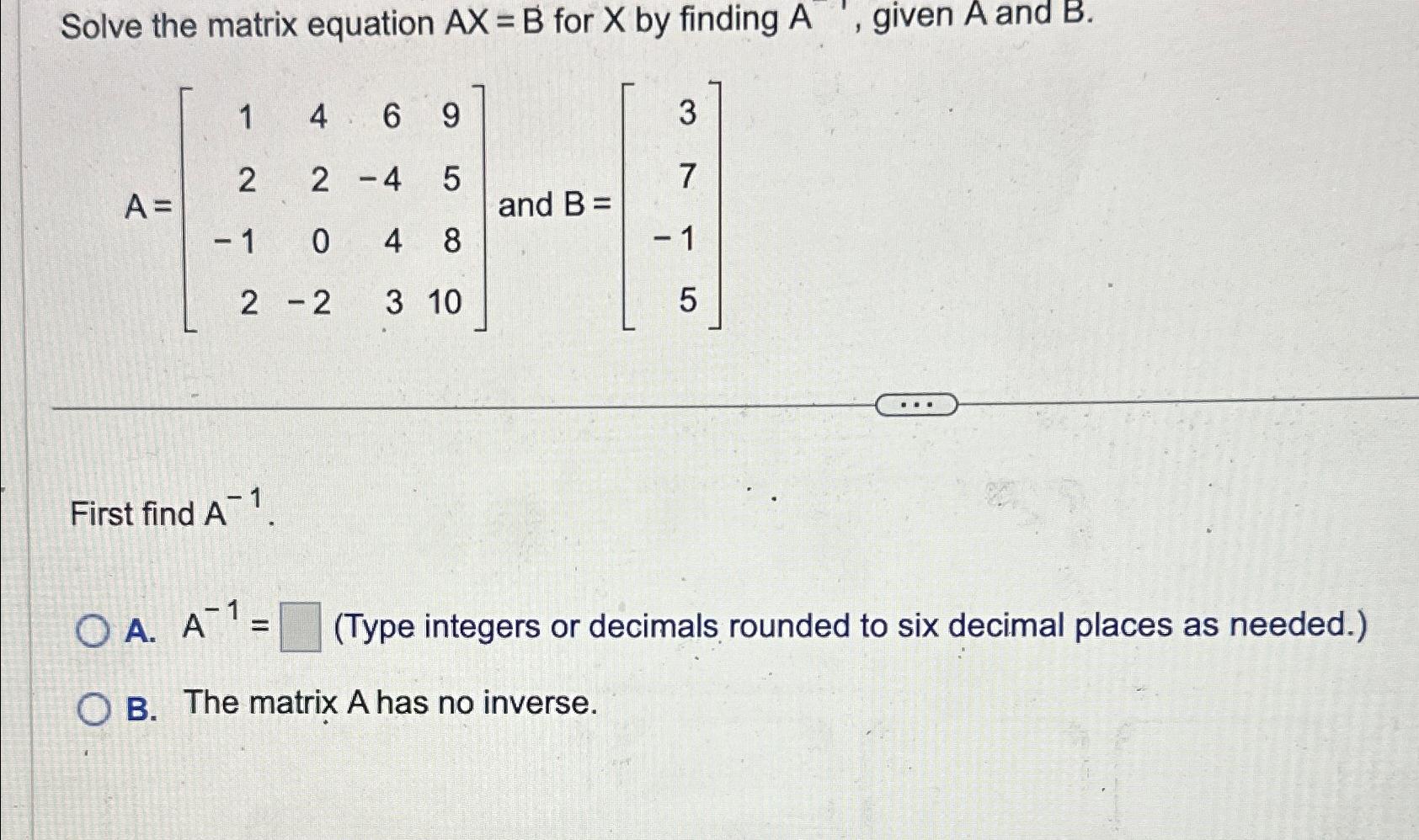 Solved Solve the matrix equation Ax=B ﻿for x ﻿by finding A, | Chegg.com