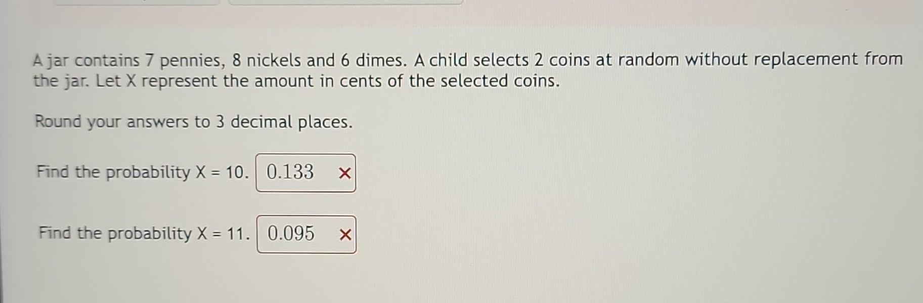 Solved A jar contains 7 pennies, 8 nickels and 6 dimes. A | Chegg.com