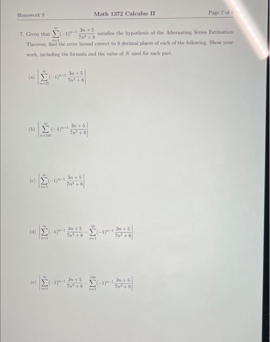 Solved 7. Given that ∑n=1∞(−1)n−17n3+83n+5 satisfies the | Chegg.com