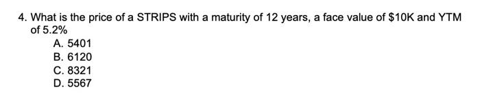 Solved 4. What is the price of a STRIPS with a maturity of | Chegg.com