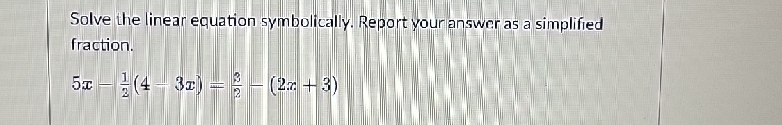 Solved Solve the linear equation symbolically. Report your | Chegg.com