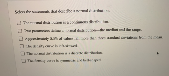 Solved Select The Statements That Describe A Normal