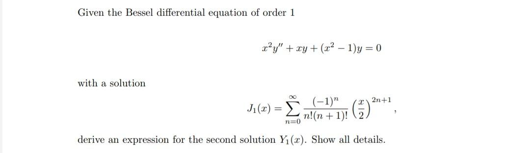 Solved Given the Bessel differential equation of order 1 xy" | Chegg.com
