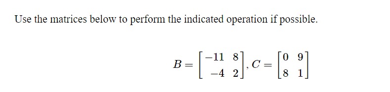 Solved Use the matrices below to perform the indicated | Chegg.com