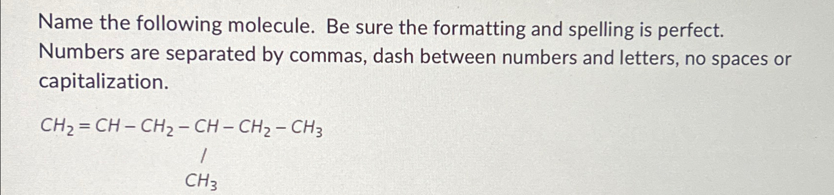 Solved Name the following molecule. Be sure the formatting | Chegg.com