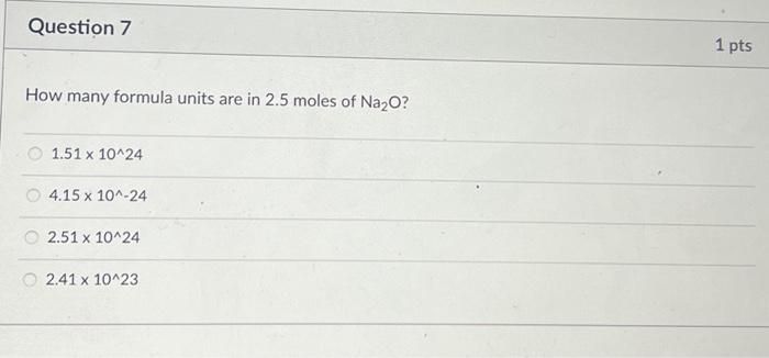 Solved How many formula units are in 2.5 moles of Na2O ? | Chegg.com