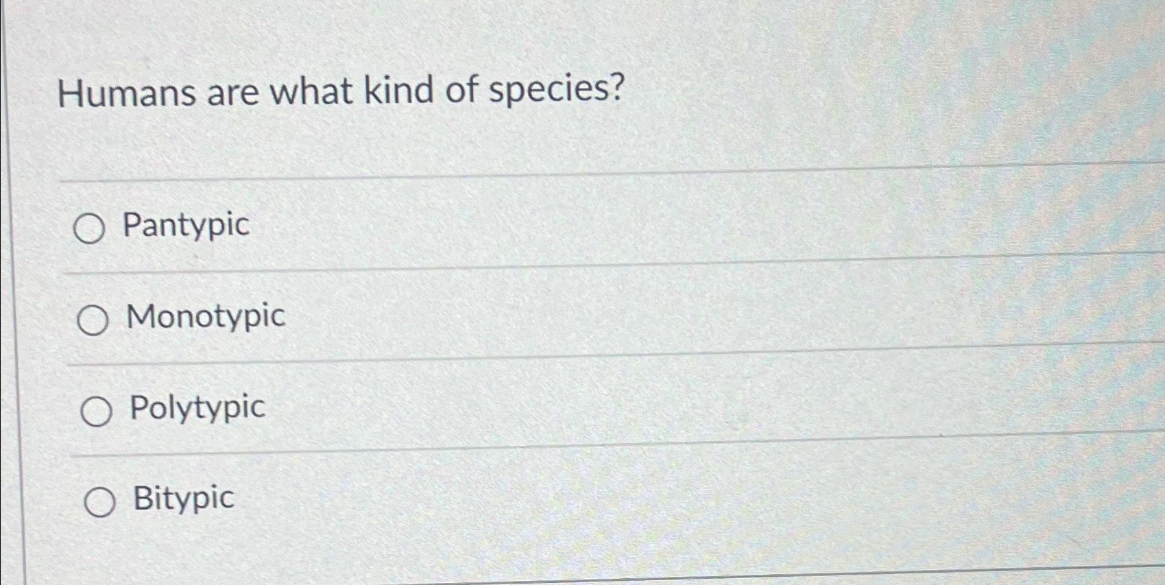 Solved Humans are what kind of | Chegg.com