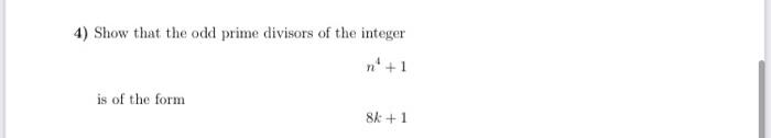 Solved 4) Show that the odd prime divisors of the integer | Chegg.com