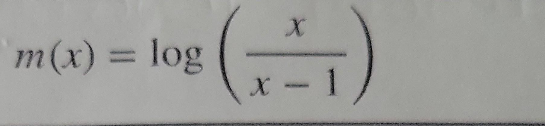 Solved m(x)=log(x−1x) | Chegg.com