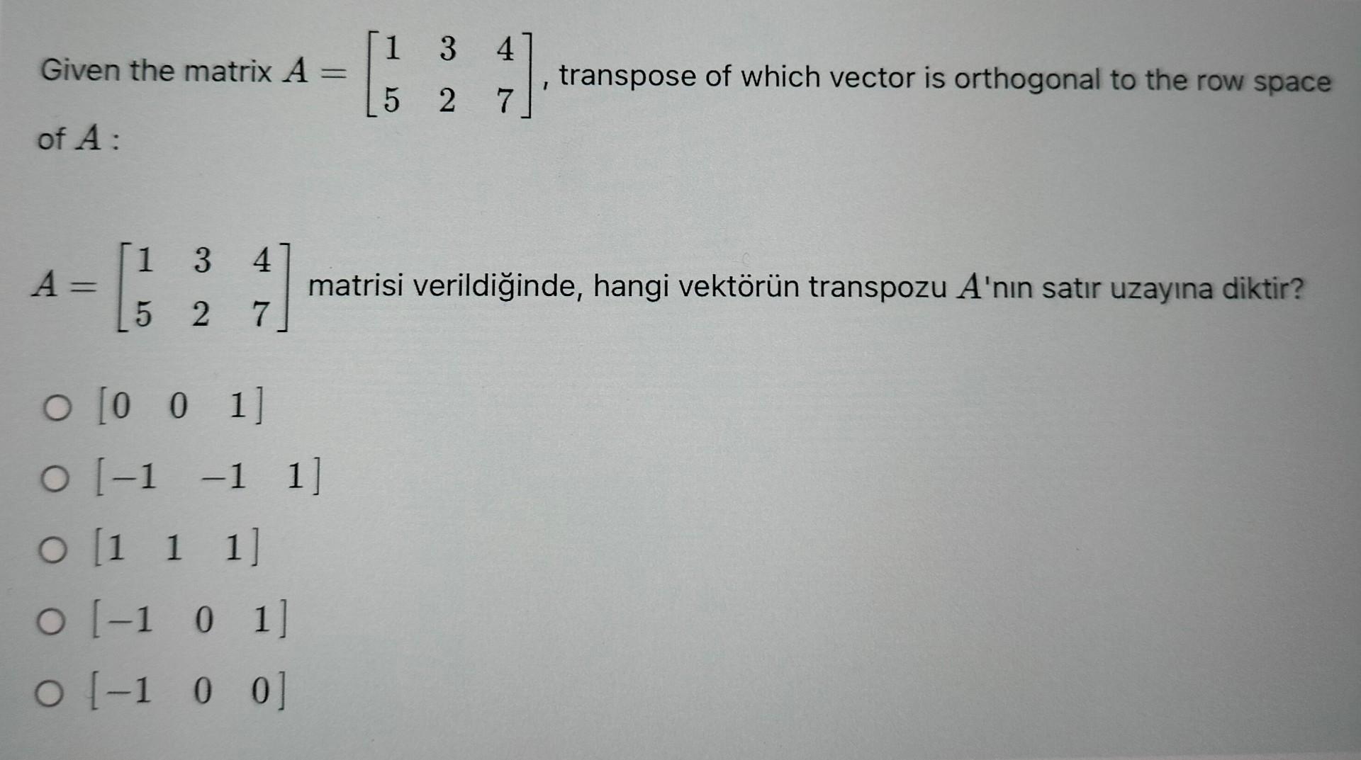 Given the matrix A=[153247], transpose of which | Chegg.com