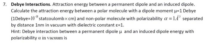 Solved 7. Debye Interactions. Attraction energy between a | Chegg.com
