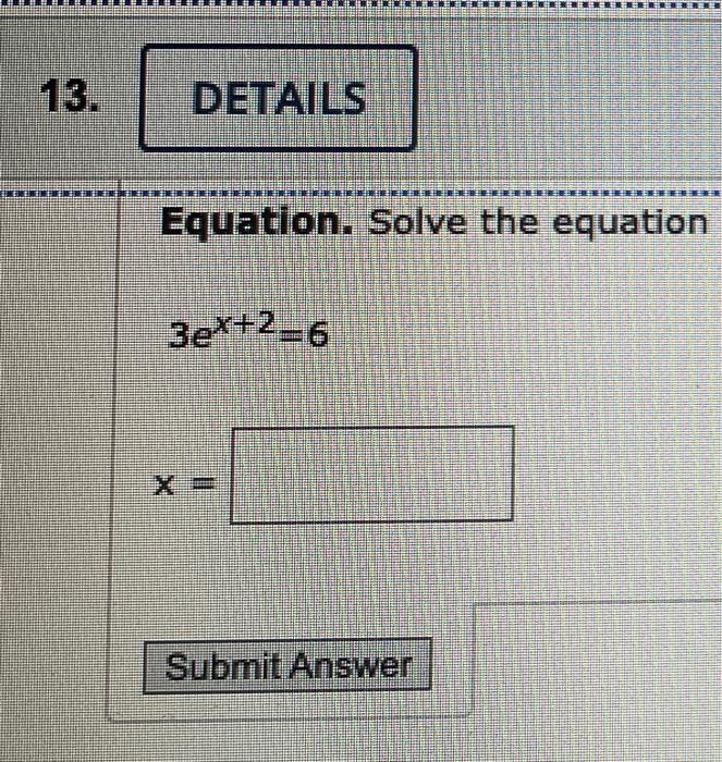 Solved Equation. Solve the equation 3ex+2=6 | Chegg.com
