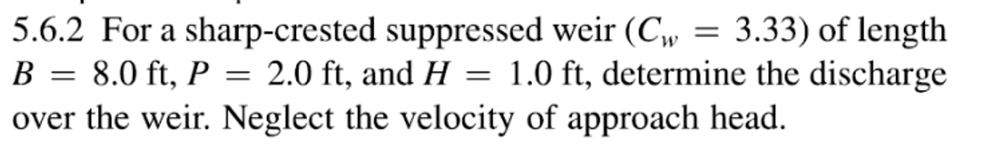 Solved 5.6.2 ﻿For a sharp-crested suppressed weir (Cw=3.33) | Chegg.com