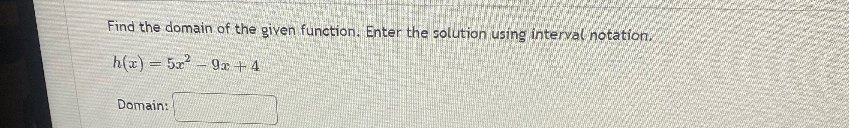 Solved Find the domain of the given function. Enter the | Chegg.com