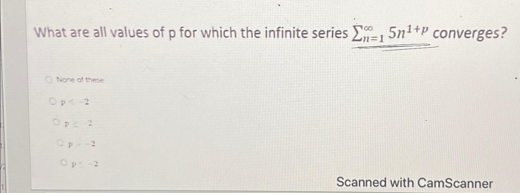 Solved What are all values of p ﻿for which the infinite | Chegg.com