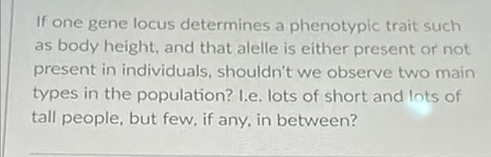 Solved If one gene locus determines a phenotypic trait such | Chegg.com