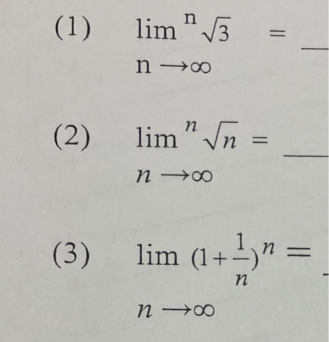 Solved limn→∞n3= limn→∞nn= lim(1+n1)n= n→∞ | Chegg.com