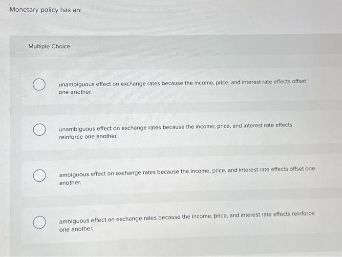 Solved Monetary policy has an: Multiple Choice unambiguous | Chegg.com