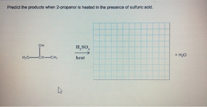 Solved Predict the products when 2-propanol is heated in the | Chegg.com
