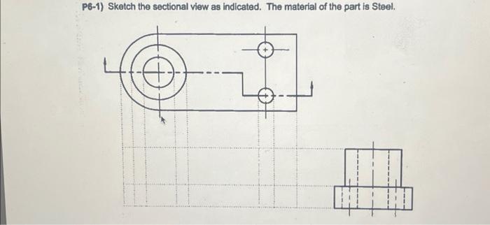 Solved 26-1) Sketch the sectional view as indicated. The | Chegg.com
